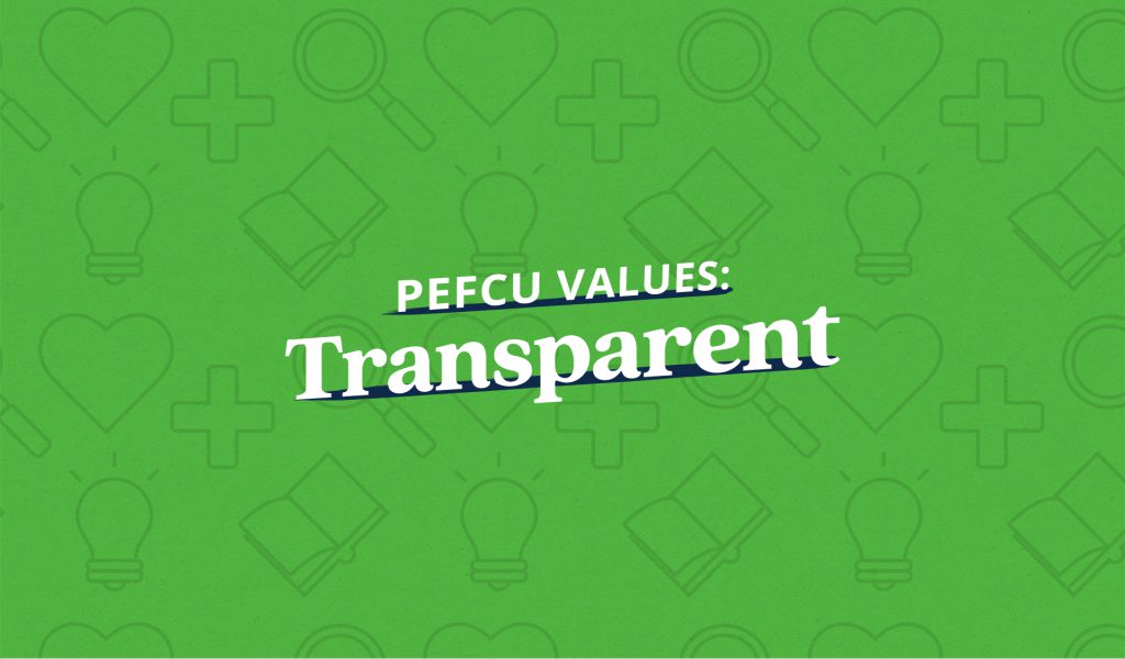 PEFCU Values: Transparent - PEFCU Blog