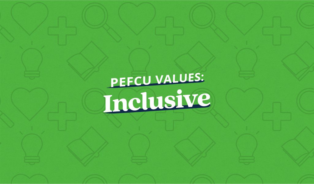 PEFCU Values: Inclusive - PEFCU Blog