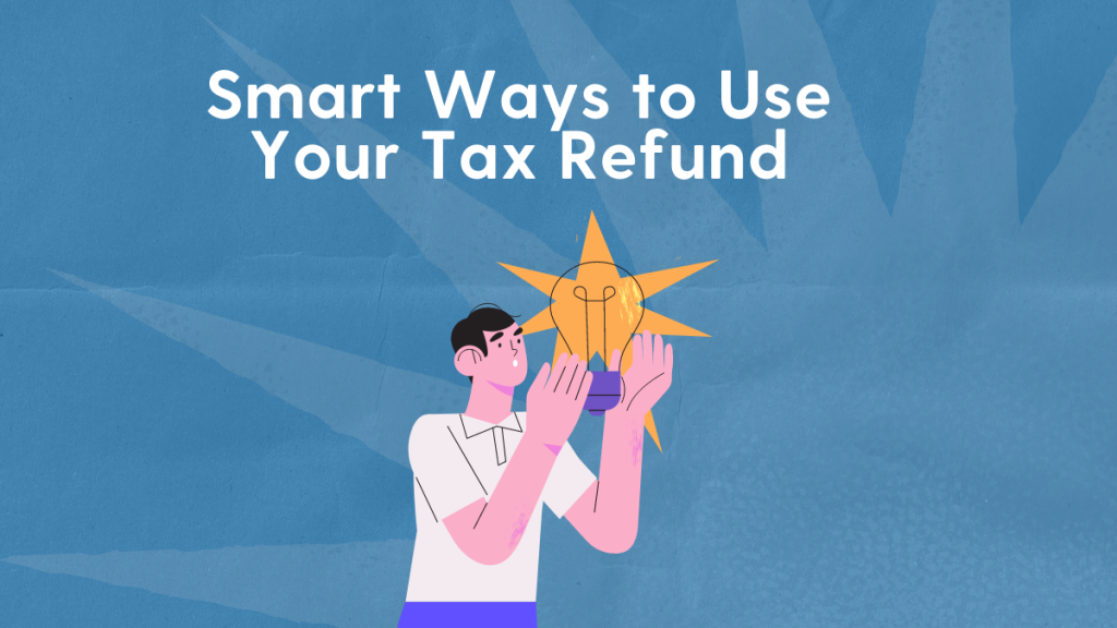 Smart Ways to Use Your Tax Refund - PEFCU Blog