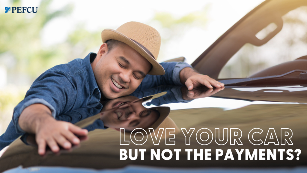 Love Your Car but Not the Payments? - PEFCU Blog